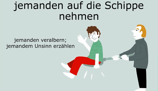 德语短语：jemanden auf die Schippe nehmen_Das_ich_Spa